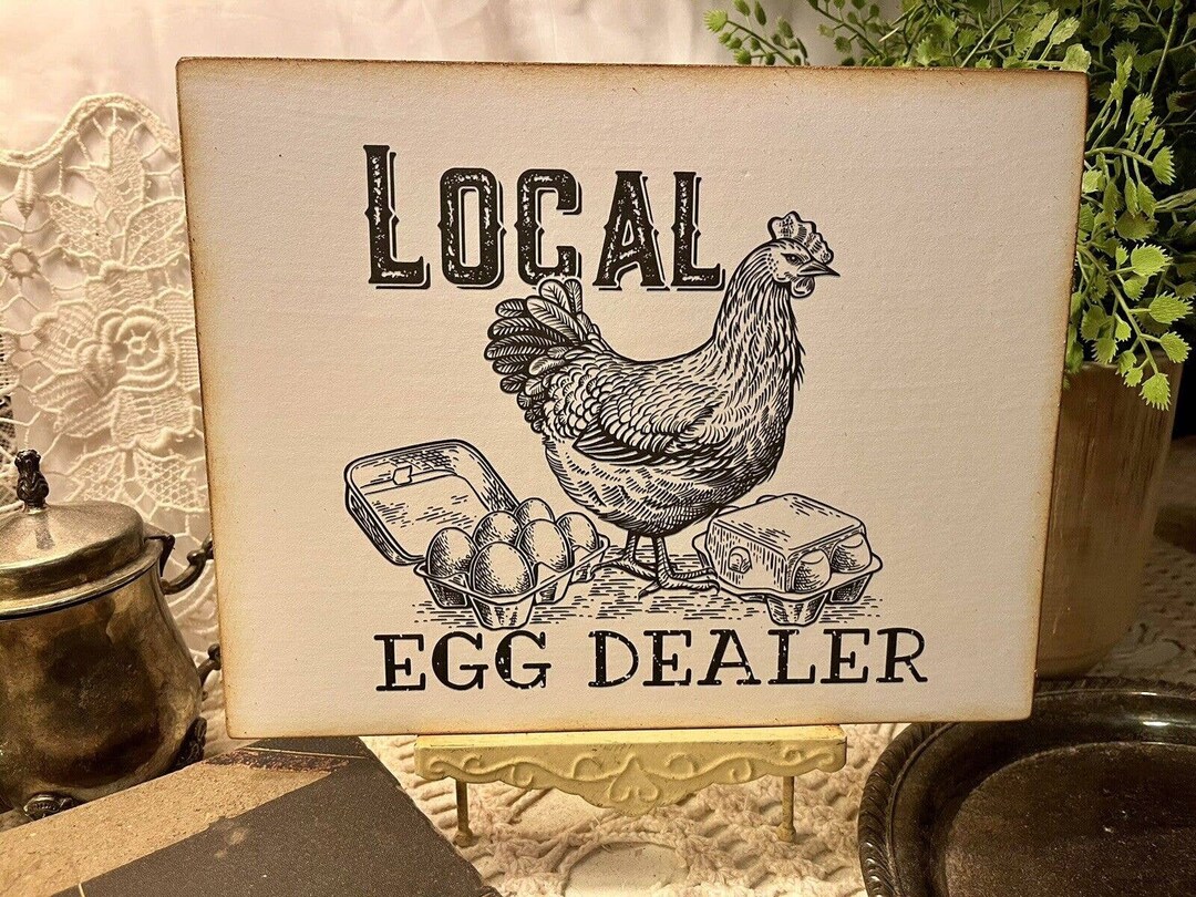 Local Egg Dealer, Chicken, Eggs, Funny Farmhouse, Handcrafted Plaque ...