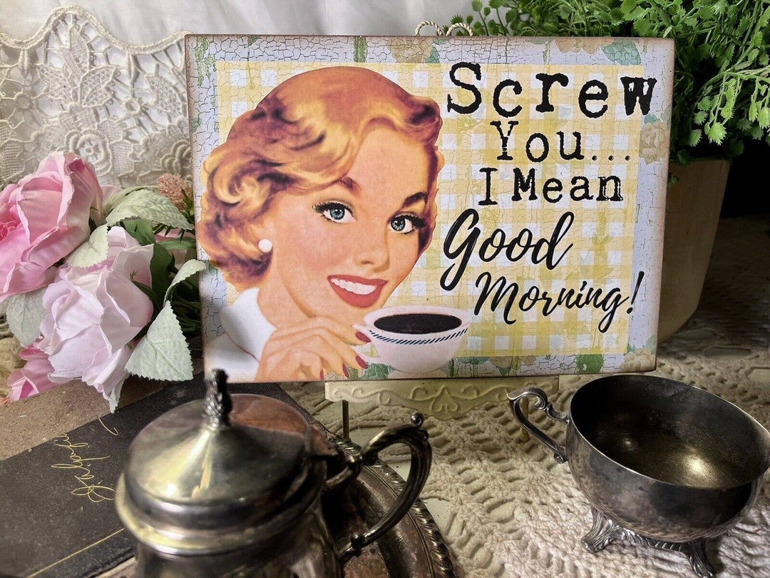 WILD WOMEN, Retro, Good Morning Coffee, Handcrafted Plaque / Sign #20 ...