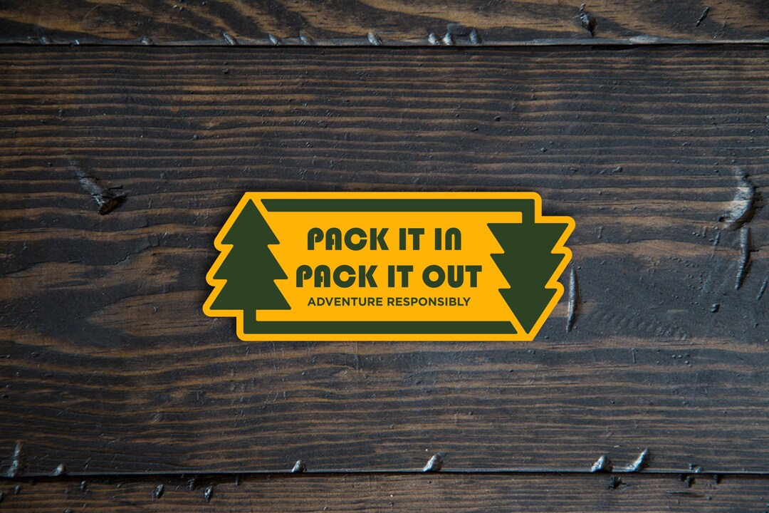 Pack It in Pack It Out Sticker Waterproof Vinyl Sticker UV Resistant ...