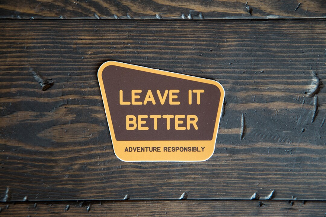 Leave It Better Sticker Nature Stewardship Waterproof - Etsy