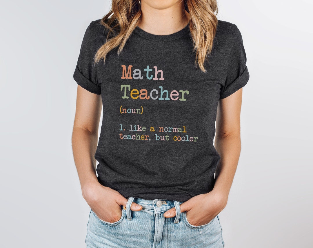 Math Teacher Like a Normal Teacher but Cooler Shirt, Math Teacher Gift ...