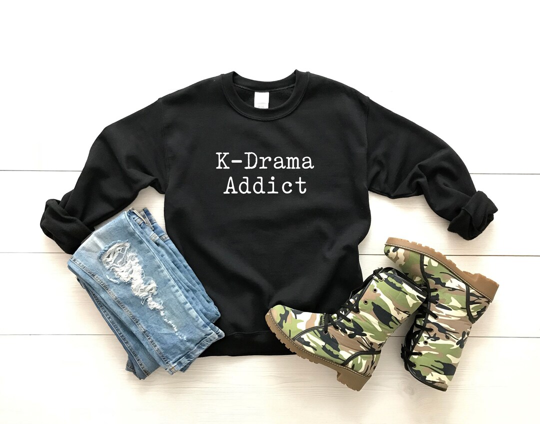 Kdrama Addict Sweatshirt - Korean Drama Addict - Kdrama Fan - Kpop ...