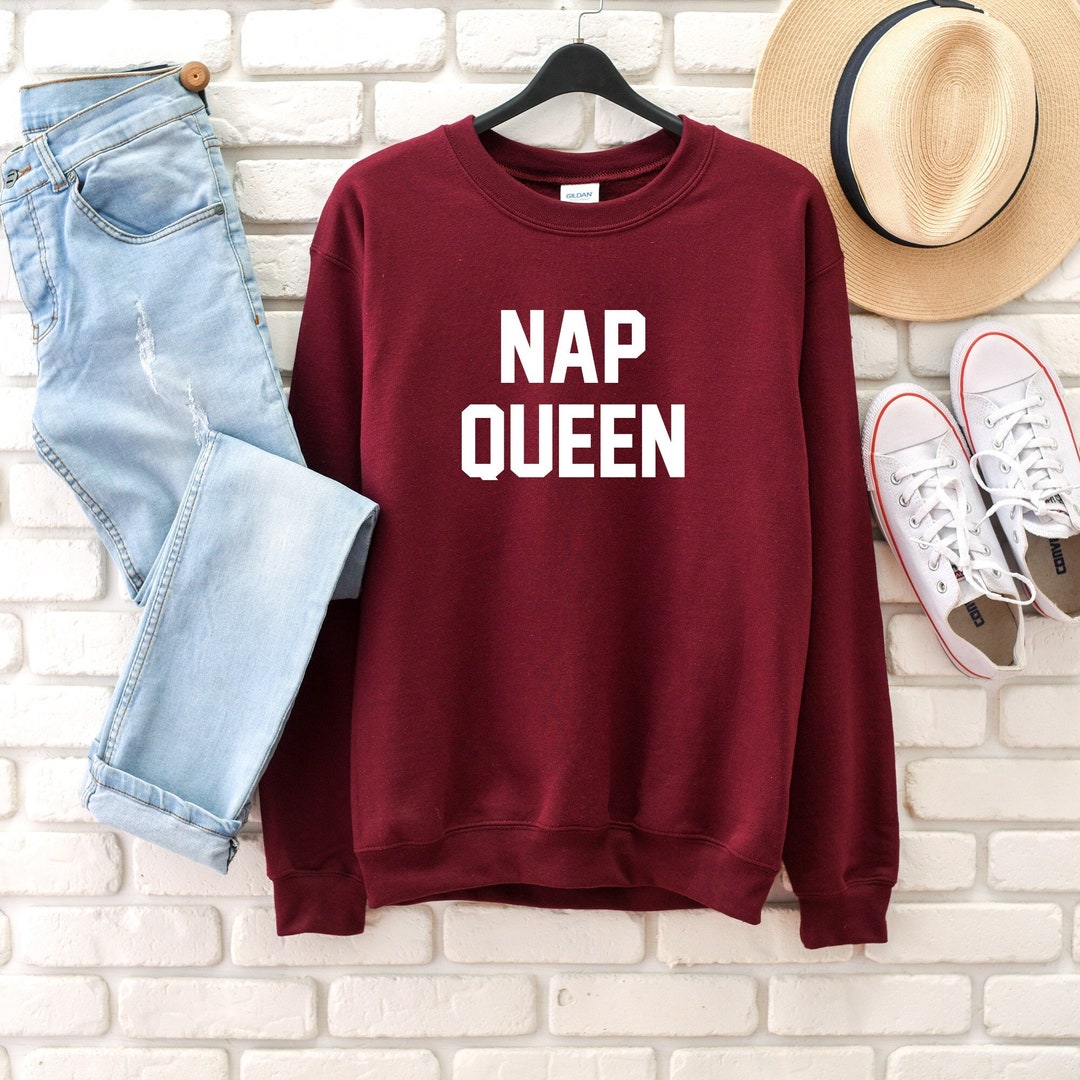 Nap Queen Sweatshirt, Nap Queen Hoodie, Nap Sweatshirt, Sleep Queen ...