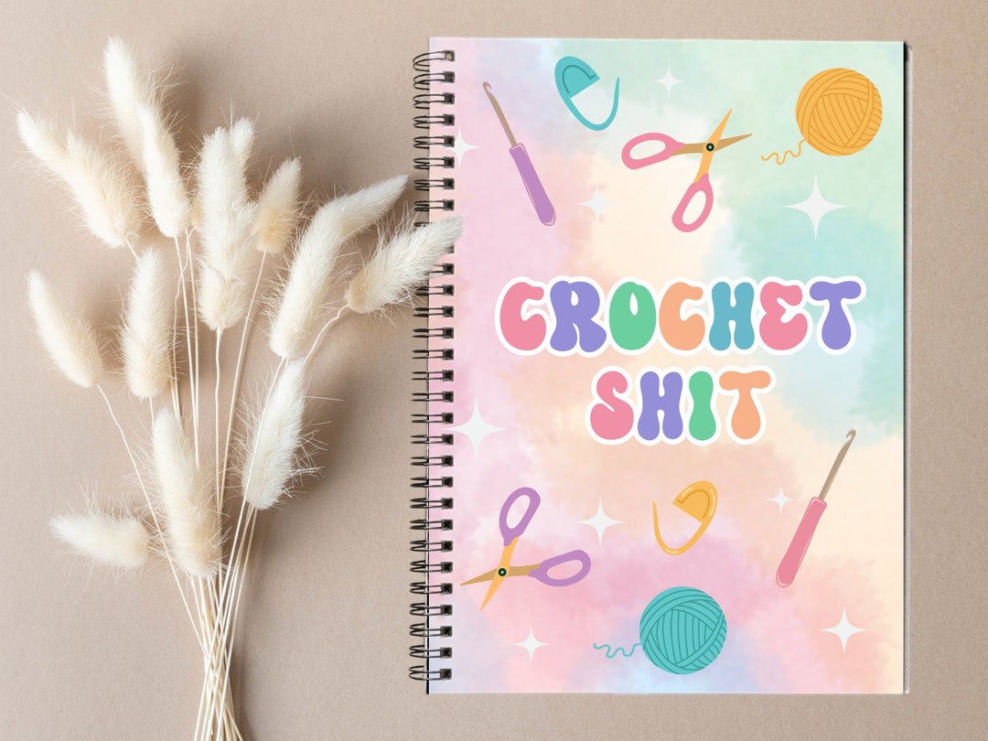Crochet Shit Spiral Notebook Crocheter Gift Pattern Notes - Etsy