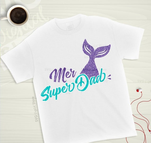 Mermaid Super Dad Svg Mer Super Dad Super Daddy Mermaid | Etsy