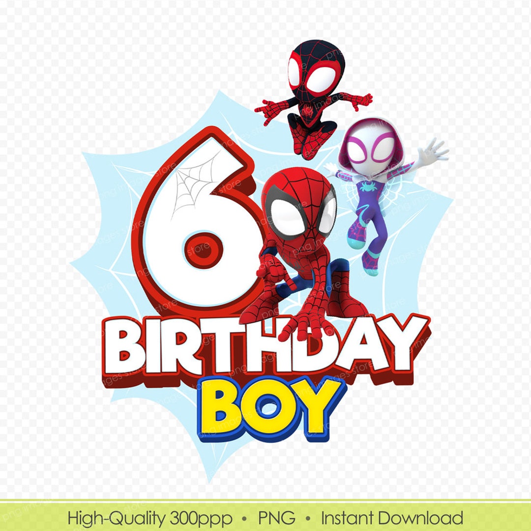 Spidey and His Amazing Friends 6th Birthday PNG, Spidey Printable Image ...