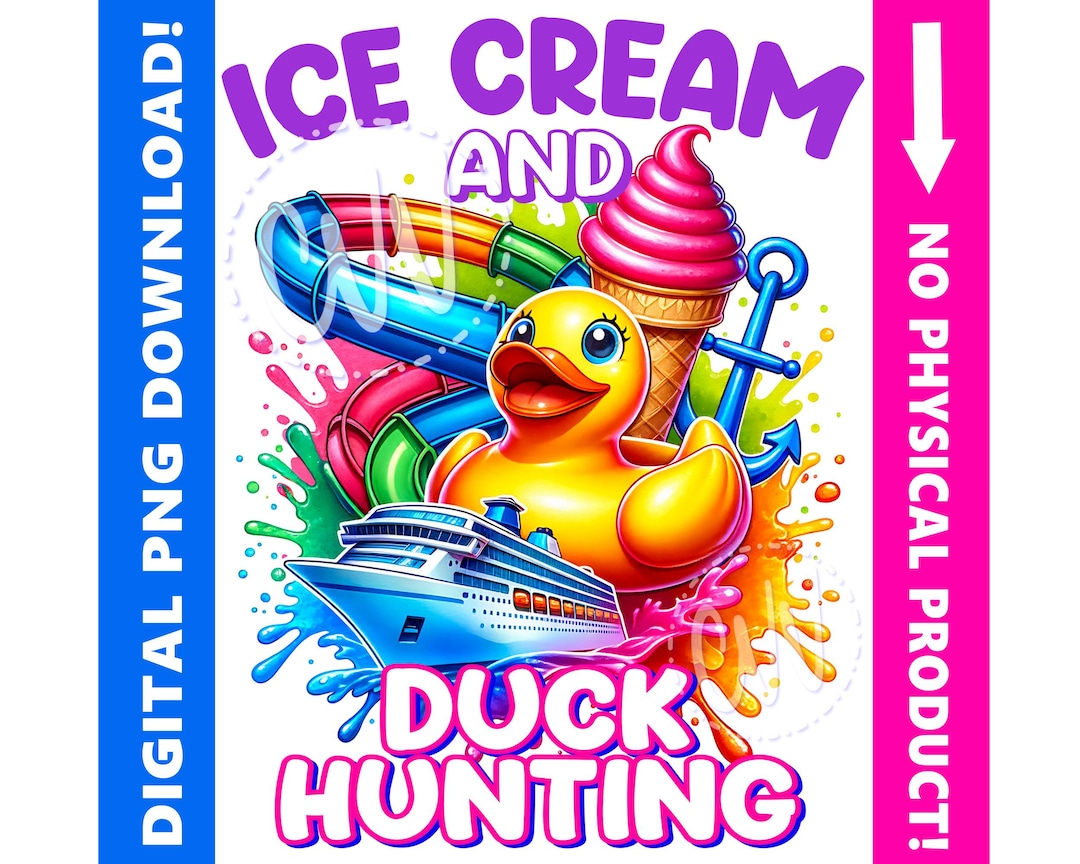 Ice Cream and Duck Hunting Cruise Instant Download File PNG ...