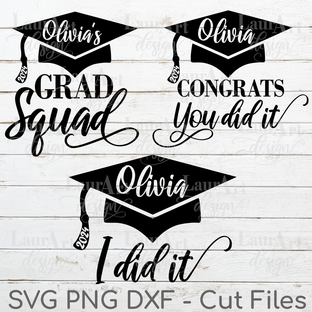 Custom 2024 Graduation Squad SVG Bundle, I Did It, Congrats You Did It ...