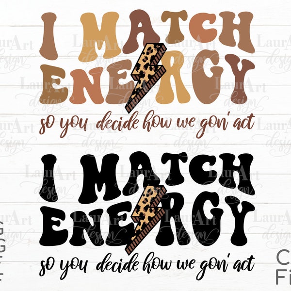 I Match Energy so You Decide How We Gon' Act Svg - Etsy