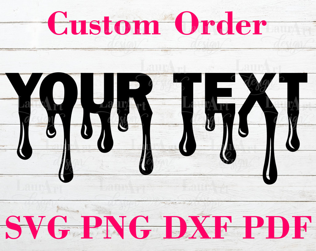 Custom Text Dripping Font SVG Files for Personalized Logo Name | Etsy