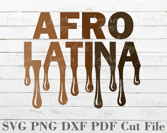 Afro Latina Svg Melanin Drip Font Dripping Black Shades Etsy