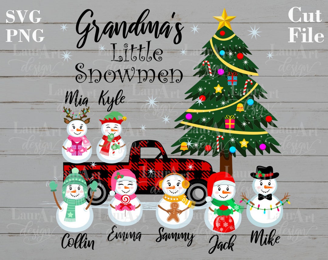 Grandma's Mimi's Nana's Little Snowmen SVG Personalized Custom Names, Xmas Truck and Tree, File ...