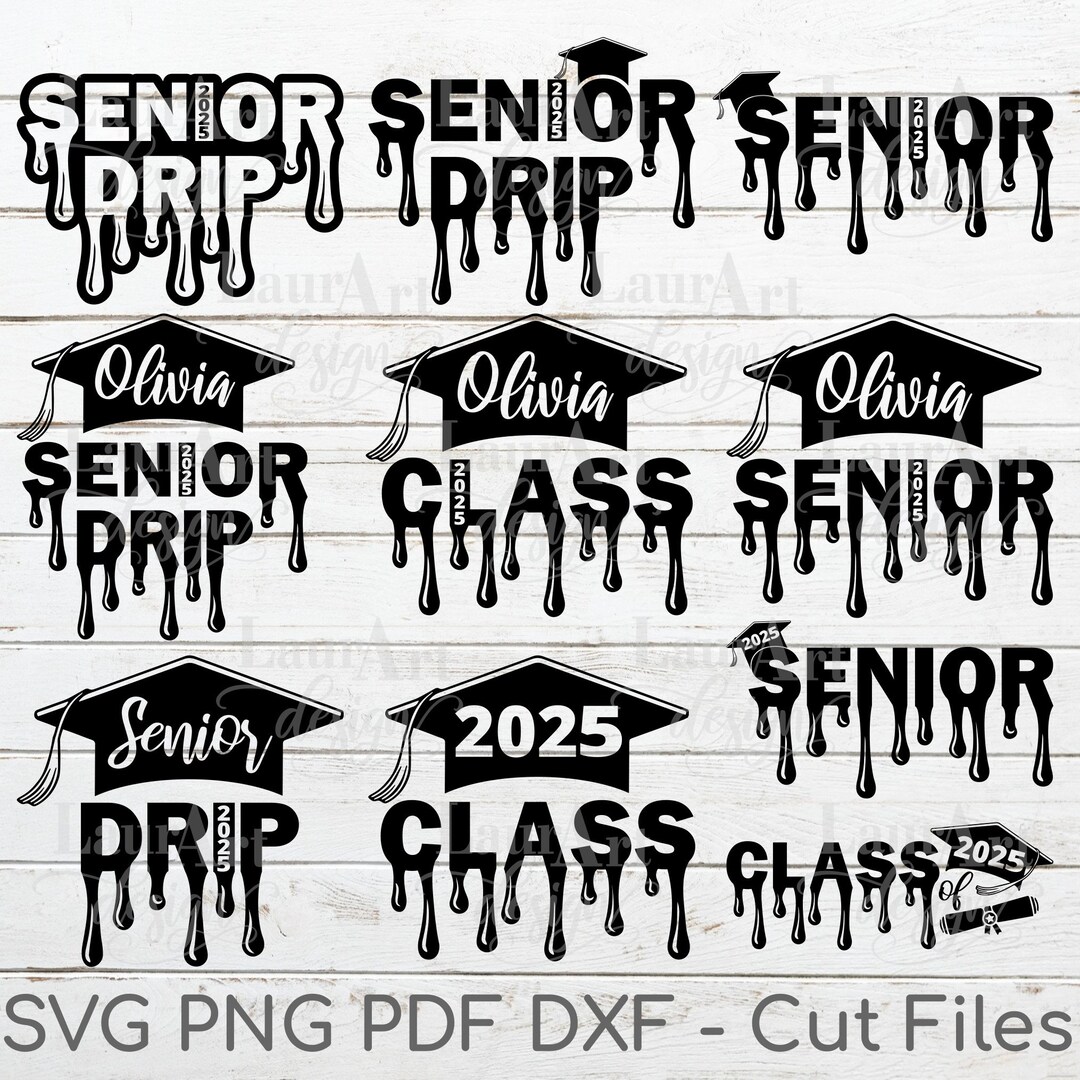 Senior Drip 2025 SVG - Custom Graduation Cap With Name - Dripping Font ...