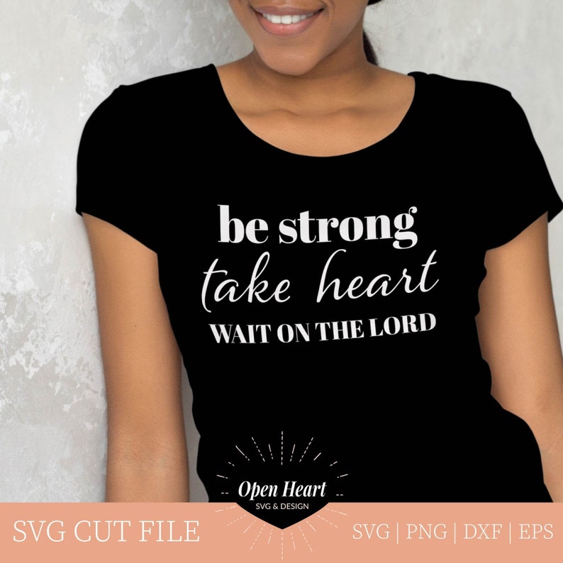 Psalm SVG, Be Strong Take Heart and Wait on the Lord, Faith-based ...