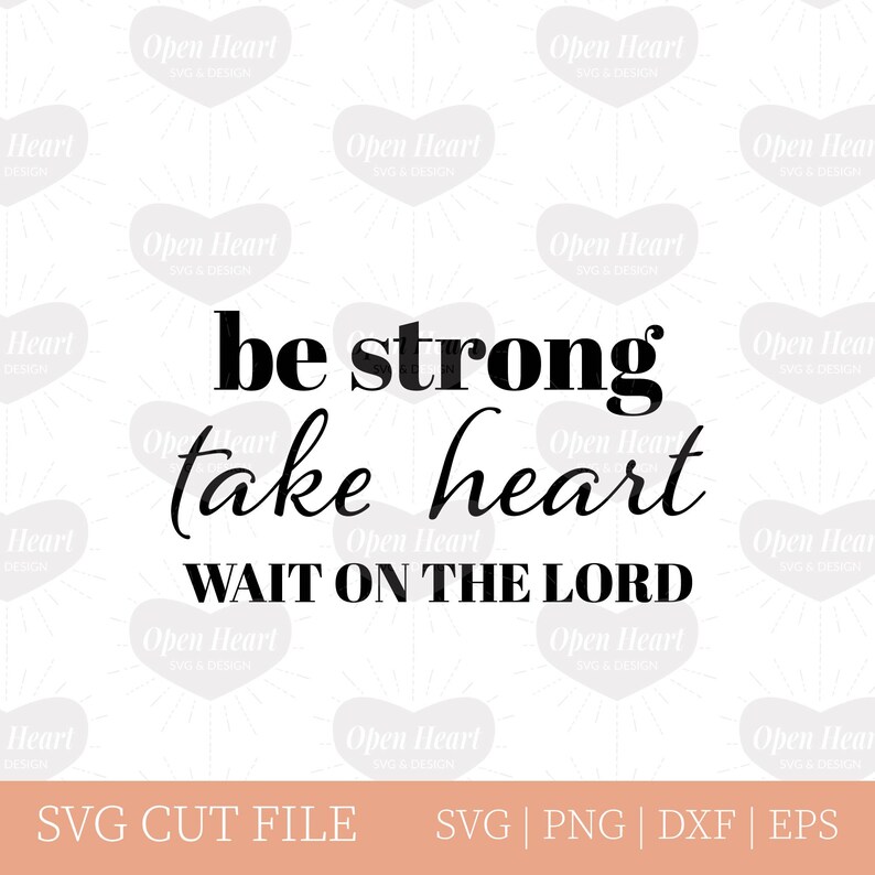 Psalm SVG, Be Strong Take Heart and Wait on the Lord, Faith-based ...