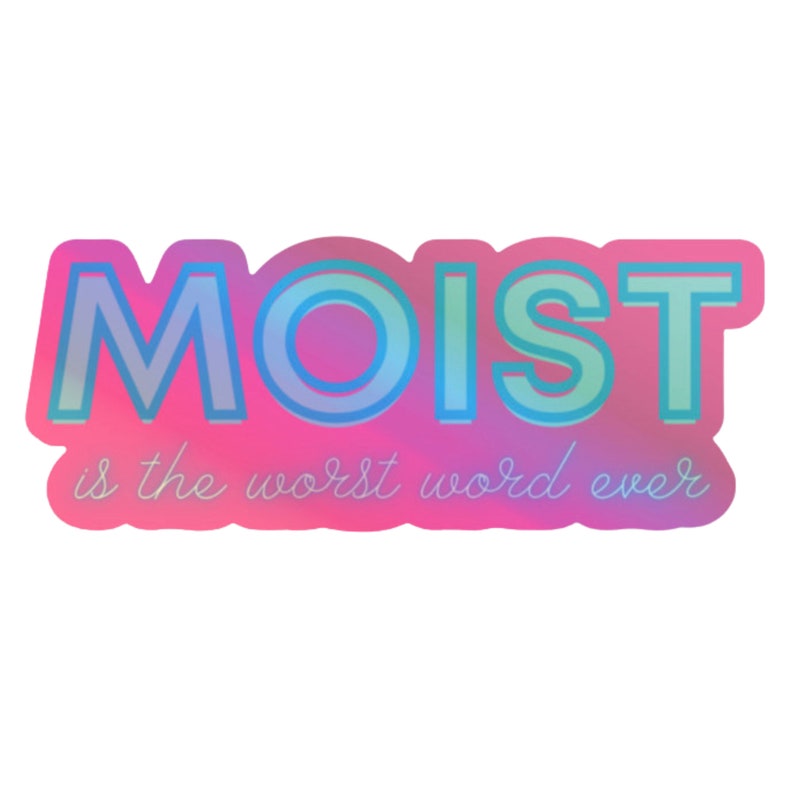 MOIST Is The Worst Word Ever Magnets MOIST Is The Worst Word Etsy moist-is-the-worst-word-ever-magnets-moist-is-the-worst-word-etsy