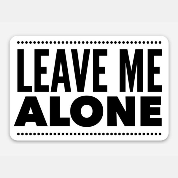 Leave Me Alone - Etsy