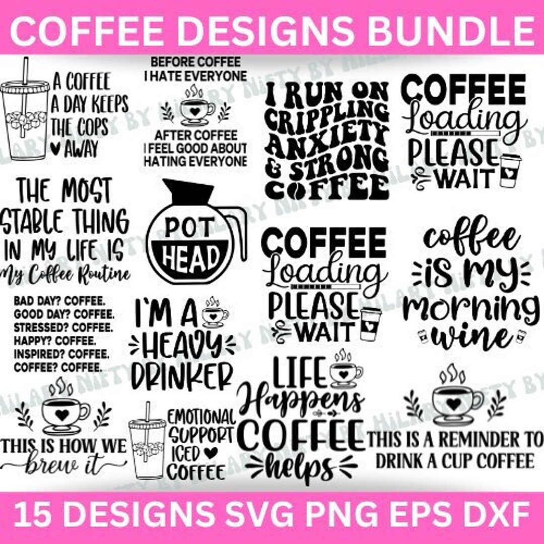 Coffee Sayings SVG Bundle, Funny Coffee PNG Designs, Big Design Bundle ...