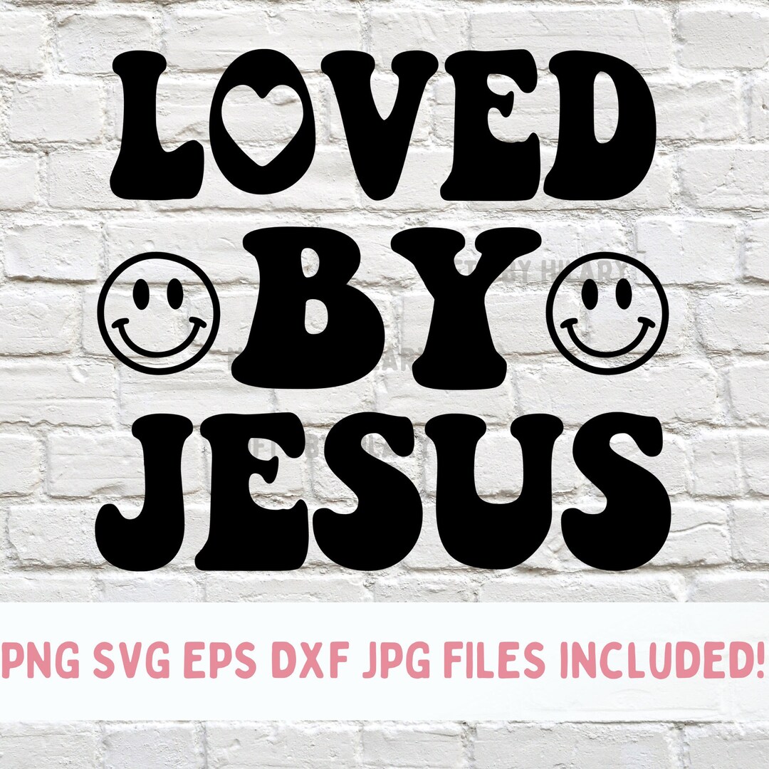 Loved by Jesus SVG PNG EPS Dxf Jpg, Christian Design Sayings - Etsy