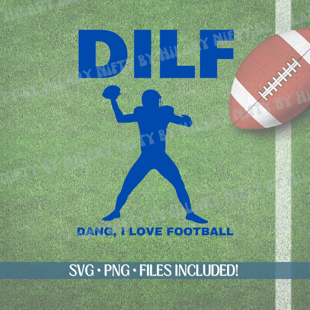Dang I Love Football Design, DILF, Funny Fall Football Dad PNG ...