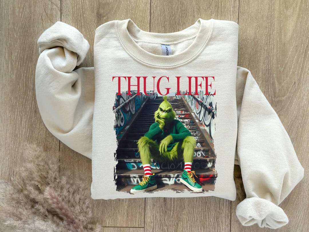 Thug Life Grinch Sweatshirt, Grinchmas Season Christmas Friends ...