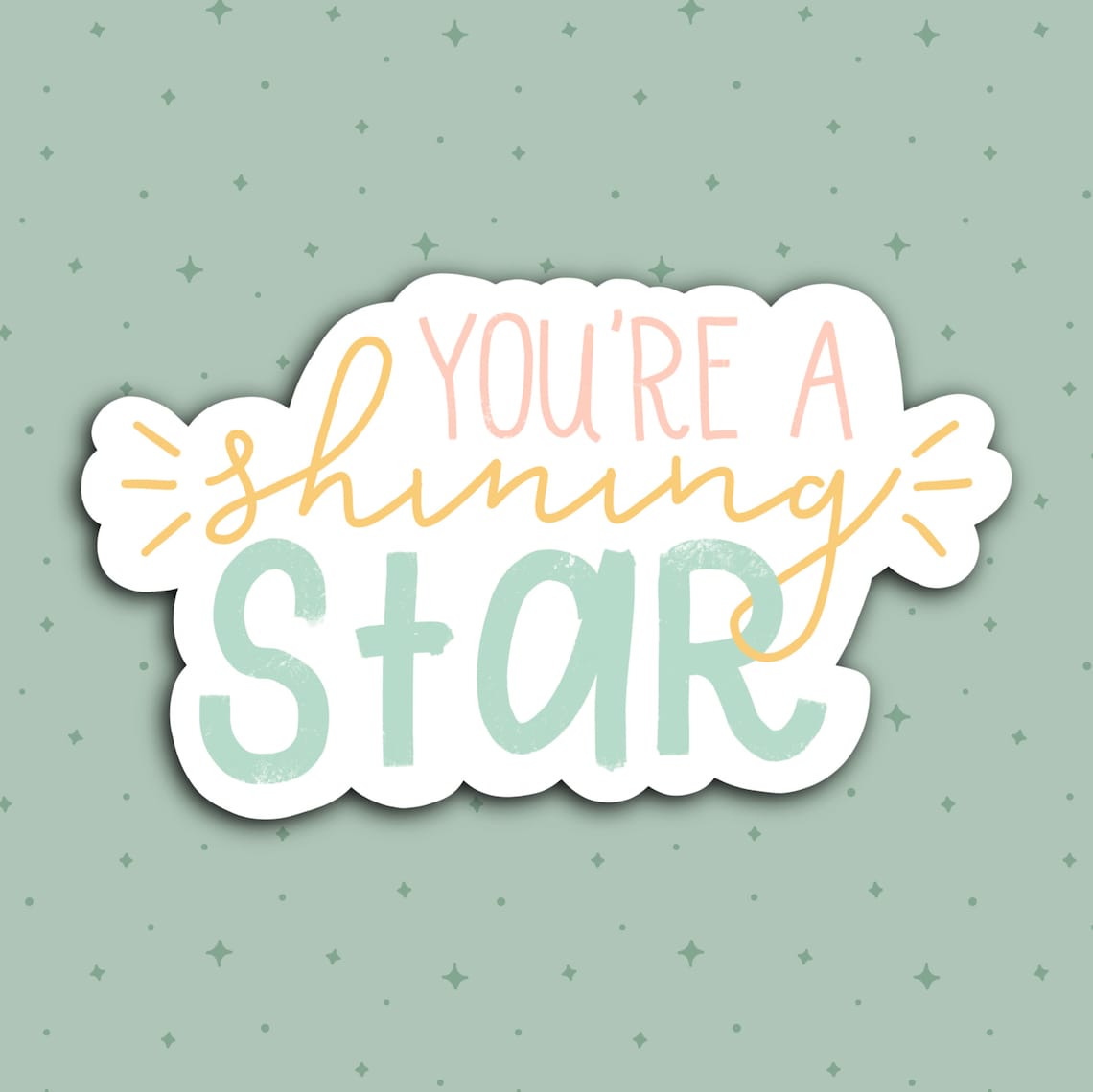 You're A Shining Star Sticker Happy Sticker Positive | Etsy