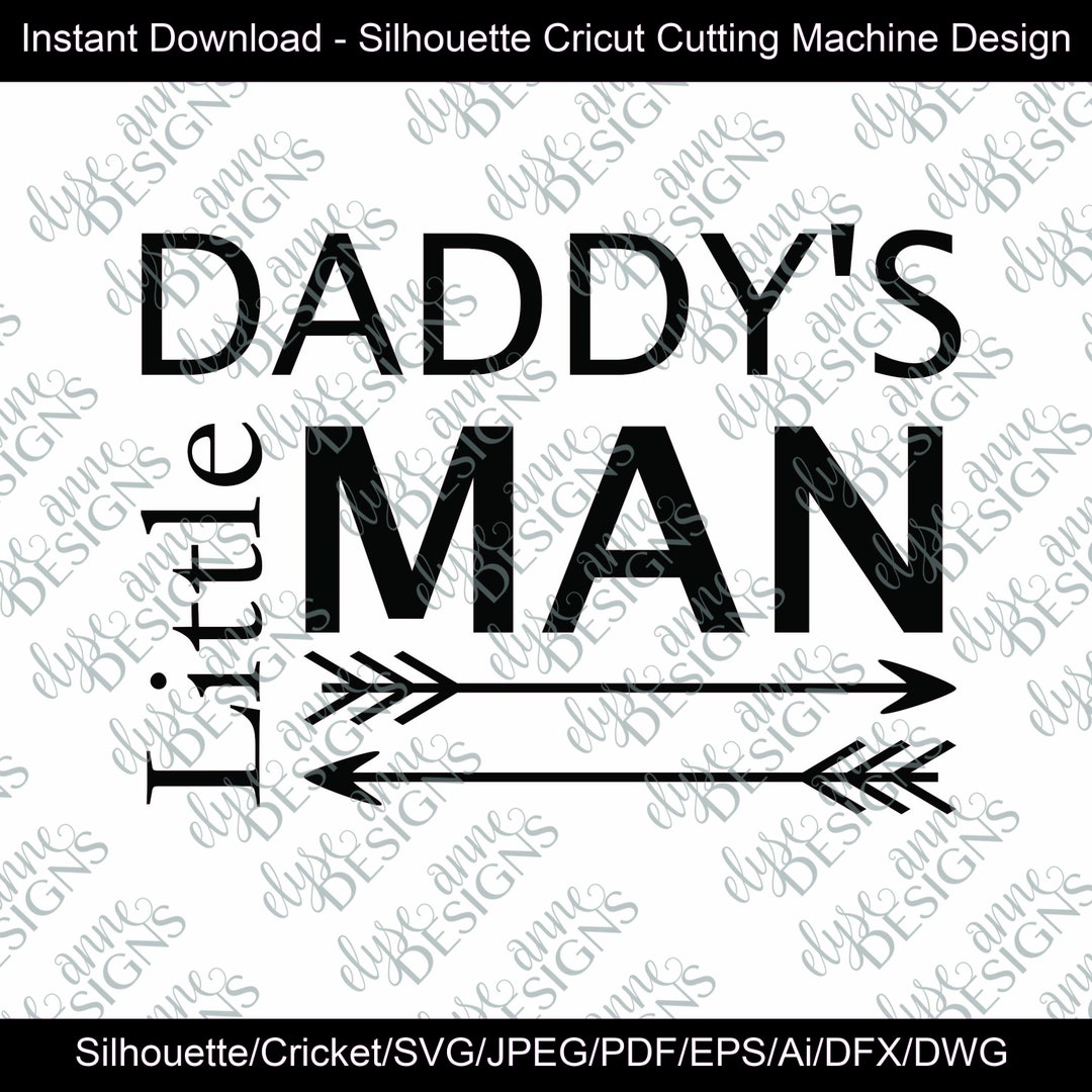 SVG / DXF - Daddy's Little Man - Instant Download Silhouette Cricut Cut ...