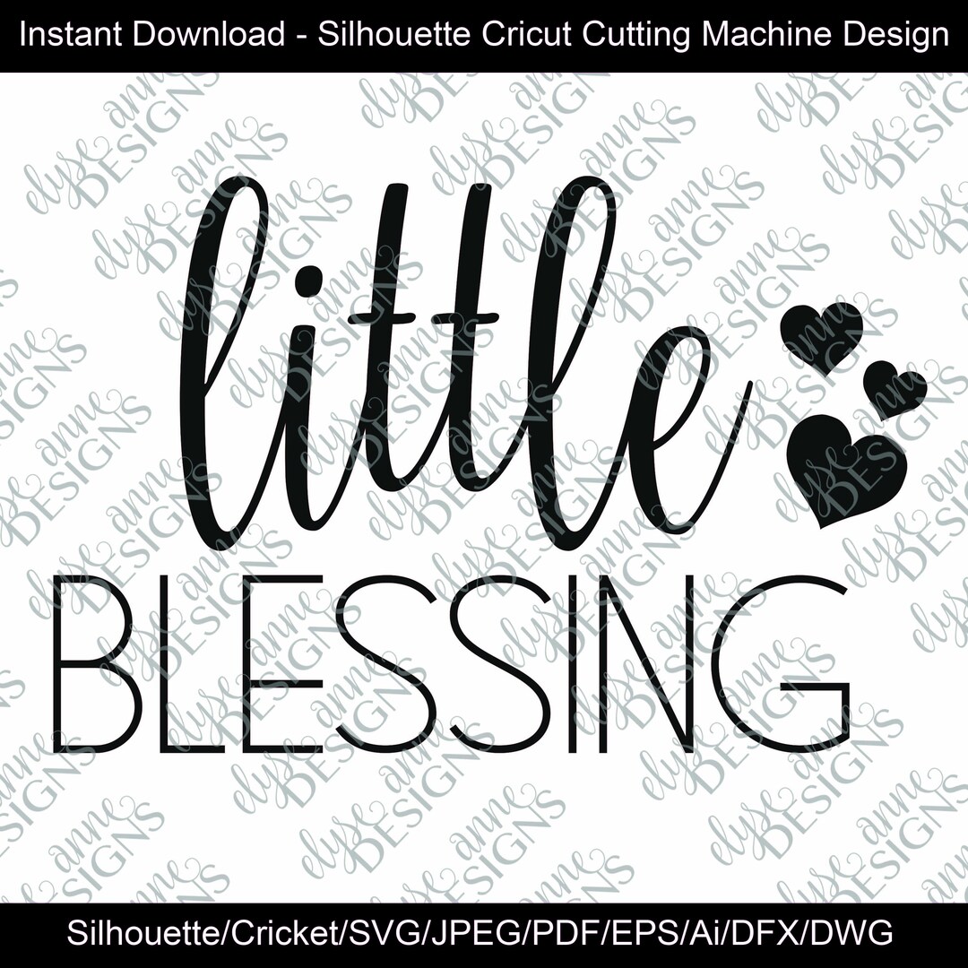 SVG / DXF - Little Blessing - Instant Download Silhouette Cricket Cut ...