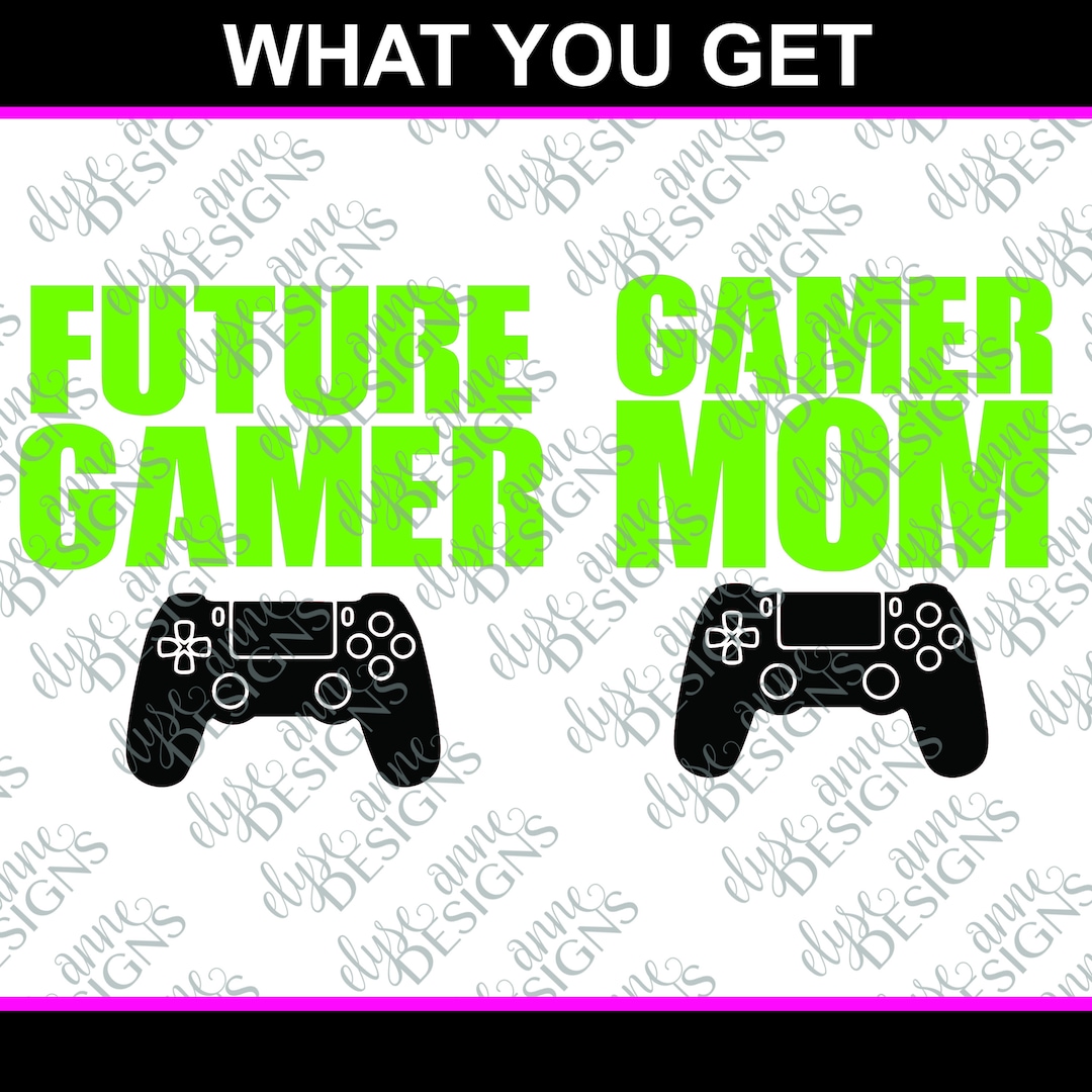 SVG/DFX/PNG Instant Download: Gamer Mom Future Gamer - Sublimation ...