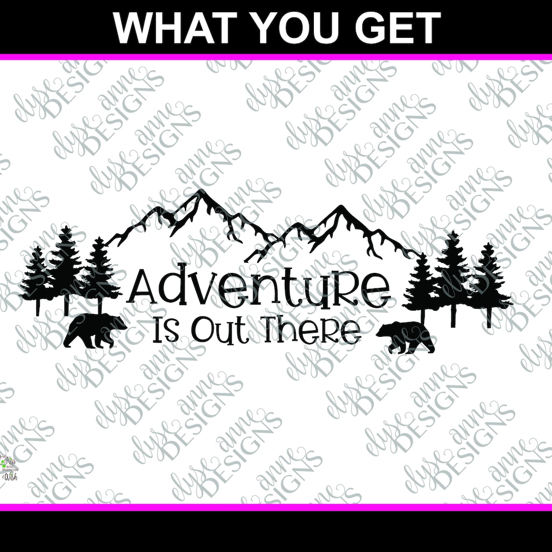 SVG / DXF - Adventure is Out There: Instant Download - Silhouette ...