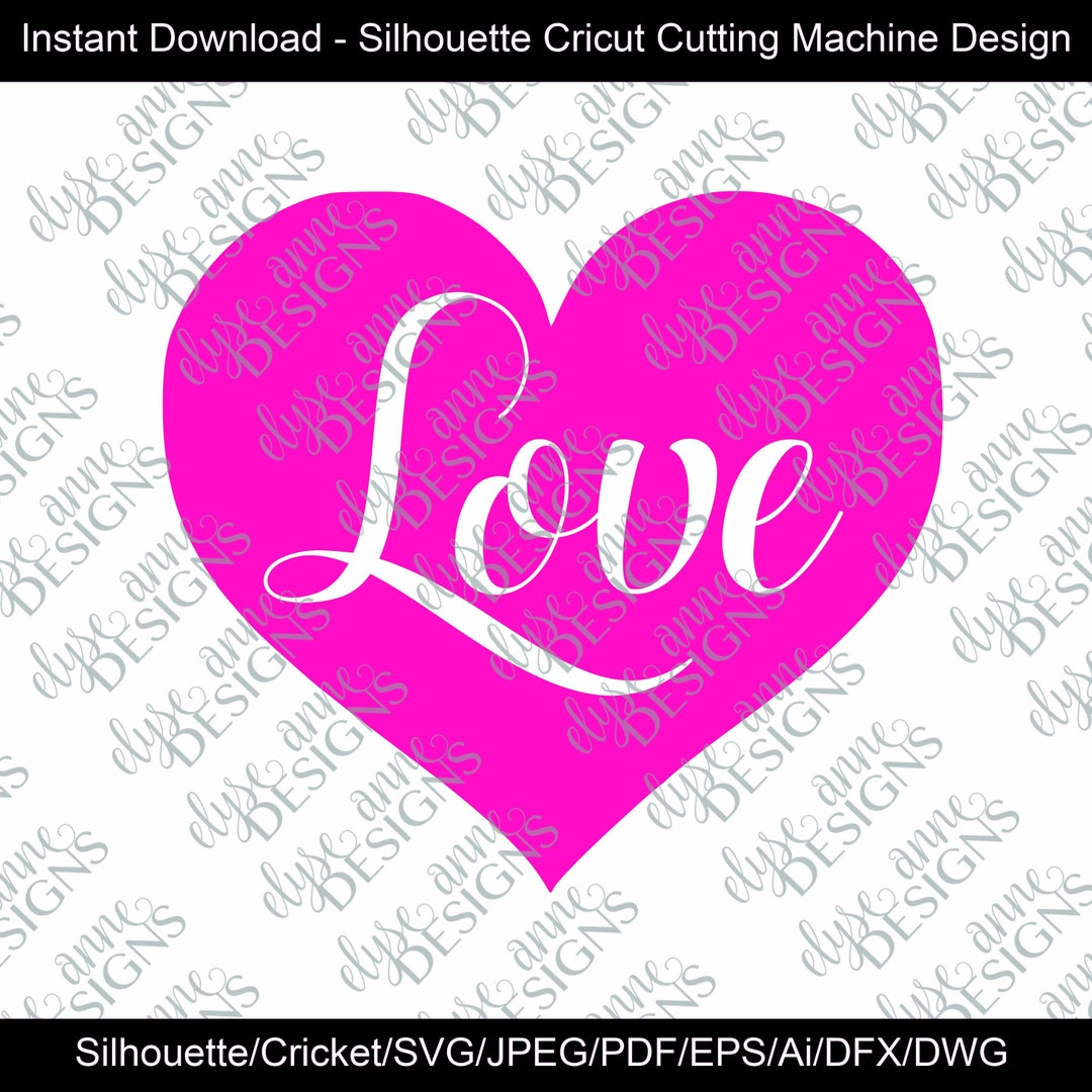 SVG / DXF - Love Heart - Instant Download Silhouette/cricut - Vector ...
