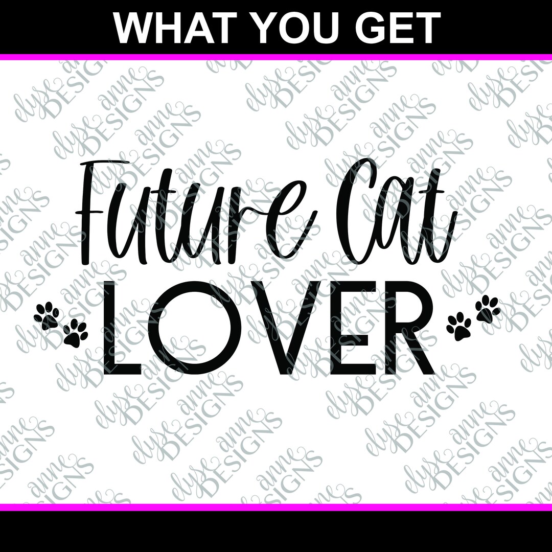 SVG/DFX Instant Download: Future Cat Lover - Infant/toddler Outfit ...