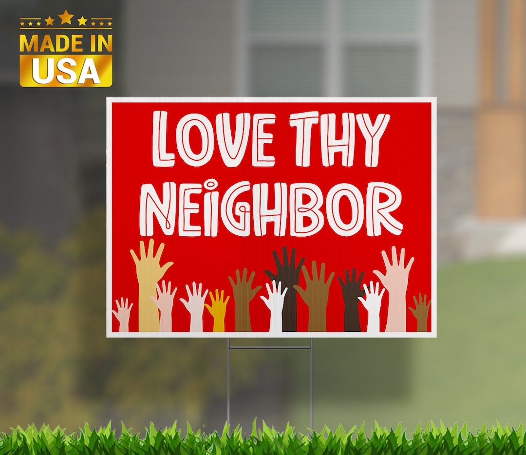 Yard Sign Love Thy Neighbor Multi-color Rising Hands, UV Print 24" X 18 ...