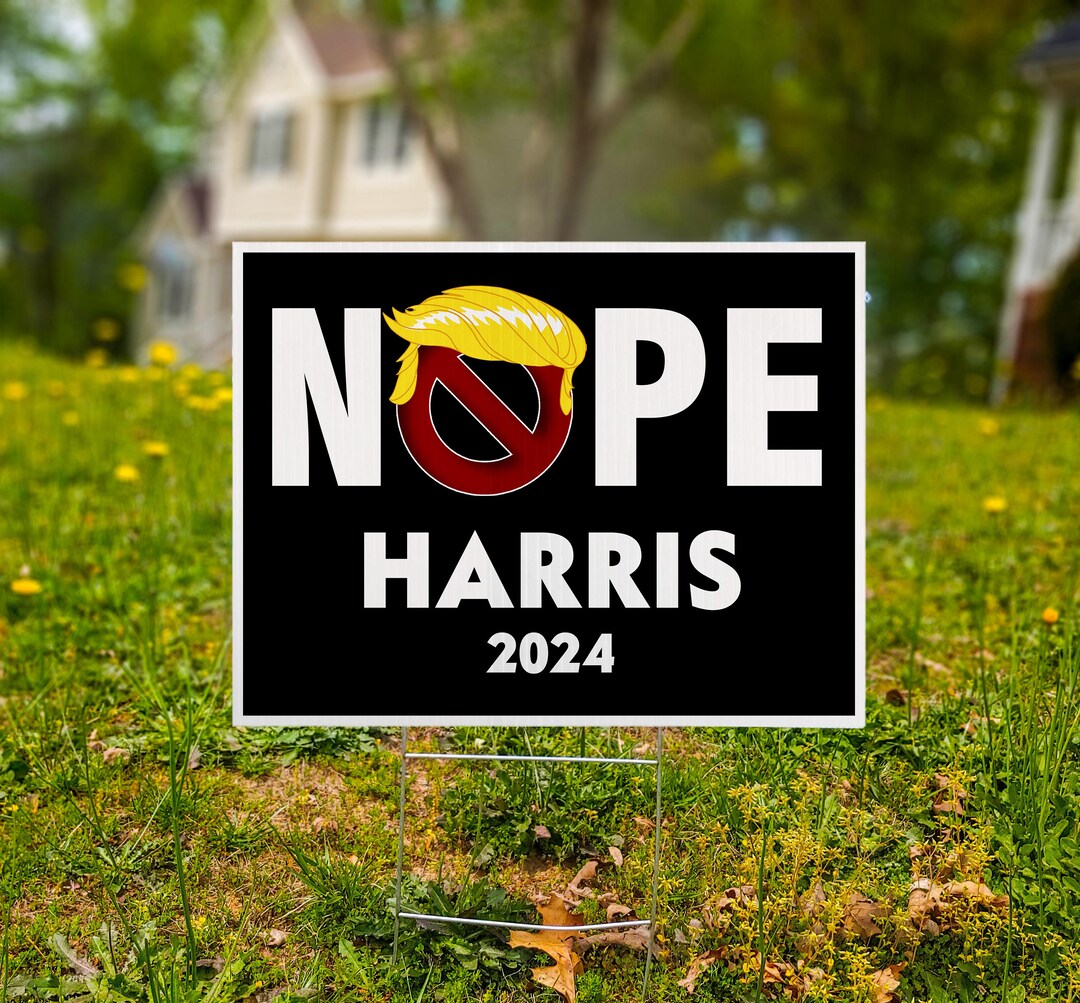 Nope Trump Harris 2024 Election Sign for Presidential Election - Etsy