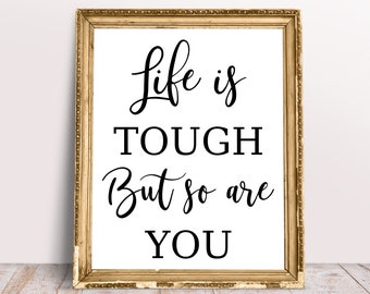 Life is Tough Quote ART PRINT Inspirational Motivational - Etsy