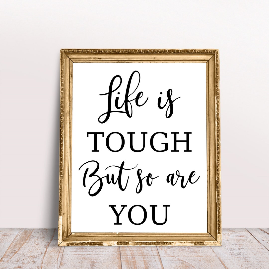 Life is Tough but so Are You, Motivational Poster, Inspirational Print ...