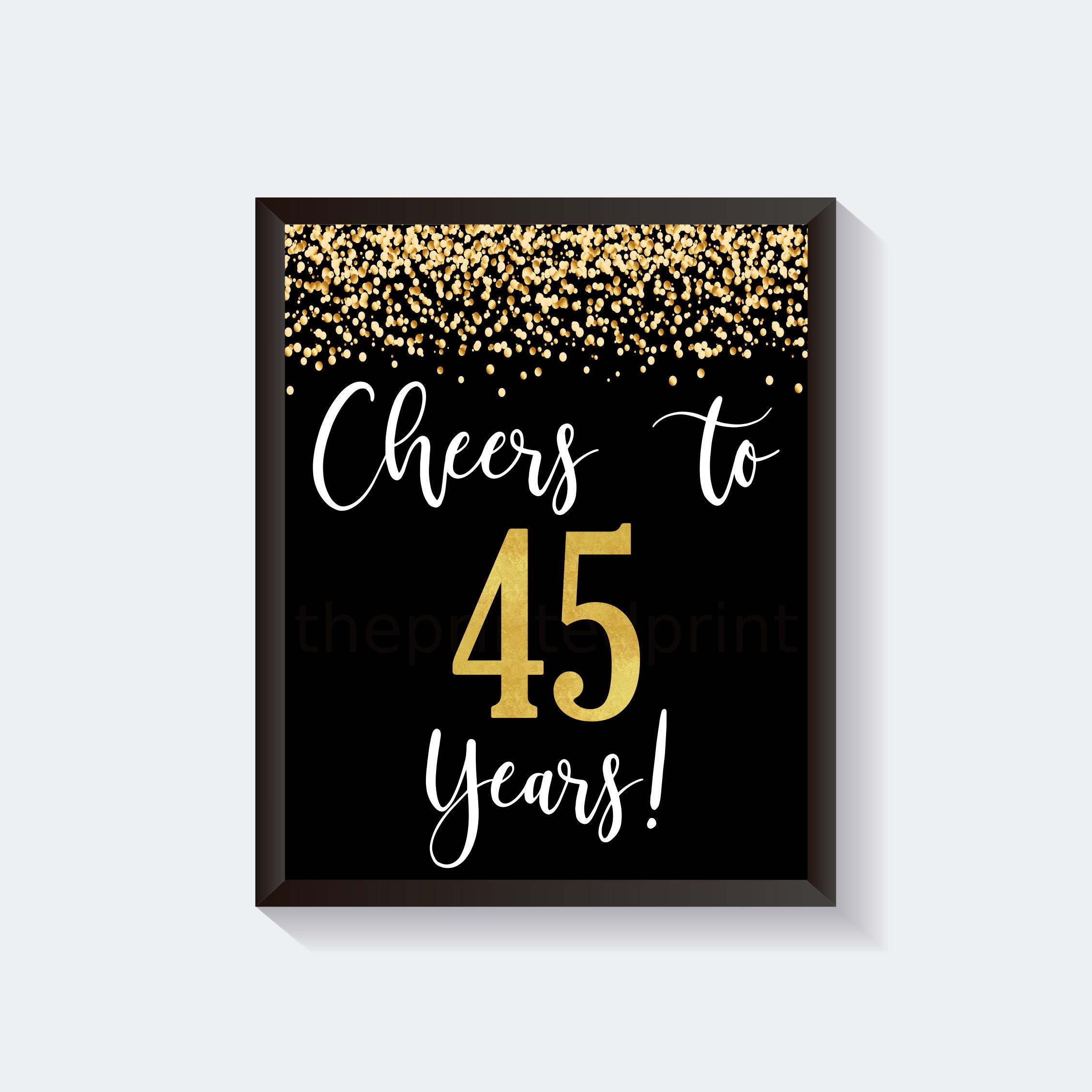 Cheers to 45 Years 8x10 11x14 45th Birthday Sign Black and | Etsy