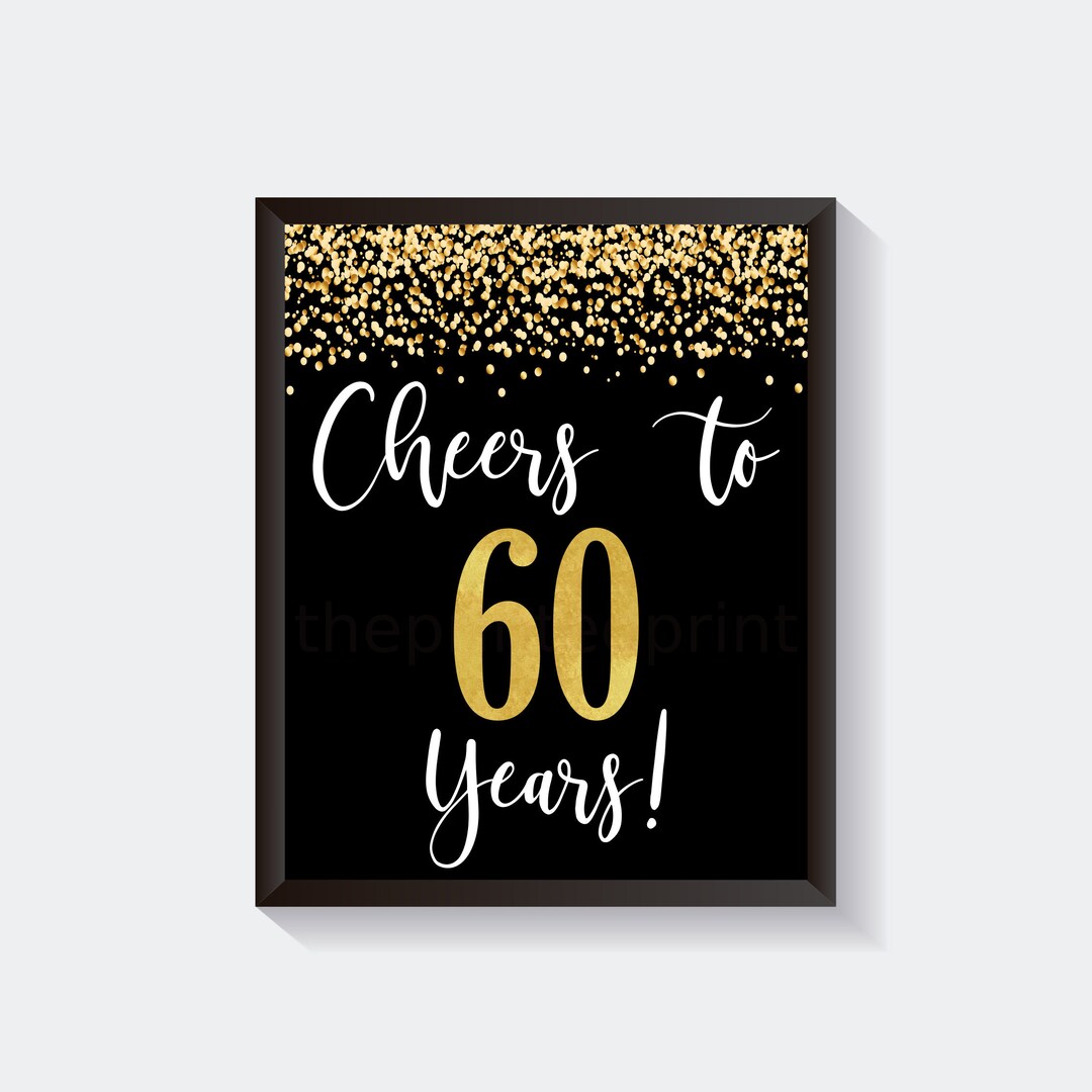 Cheers to 60 Years, 8x10, 11x14, 60th Birthday Sign, Black and Gold ...