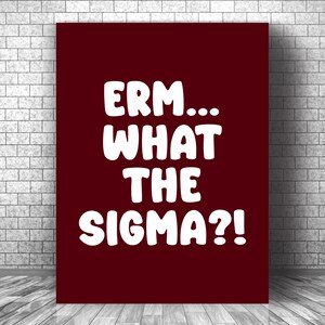 Erm What the Sigma, Funny Meme Printable, Teen Boys Room Decor ...