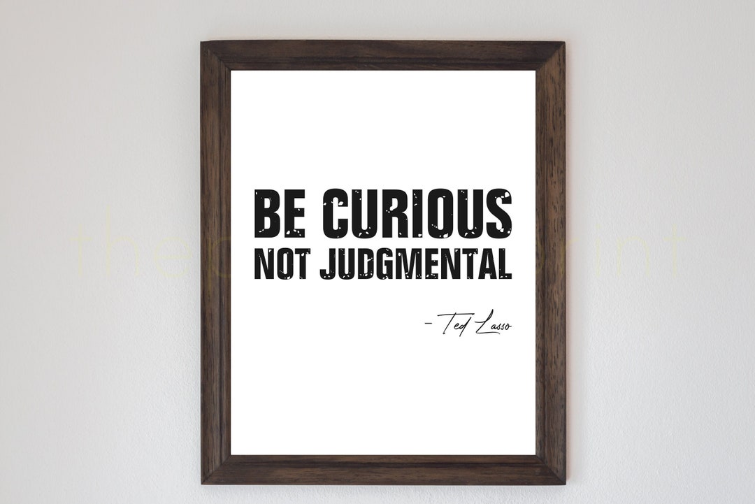 Be Curious Not Judgmental | Typography Print | Printable Wall Decor - Etsy