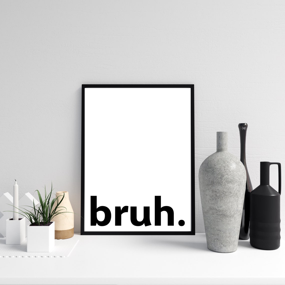 Funny Wall Print Bruh Printable Wall Decor Bruh Sound Clip - Etsy