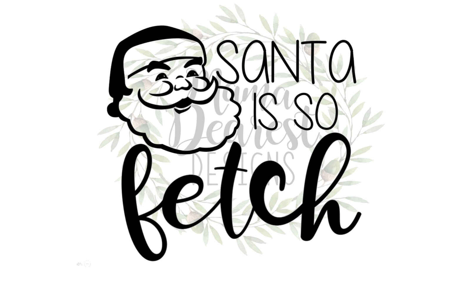 Santa is so Fetch Santa SVG Christmas SVG so Fetch SVG Holiday Quote ...