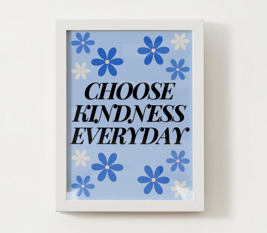Kindness Poster, Blue "choose Kindness Everyday" Digital Printable ...