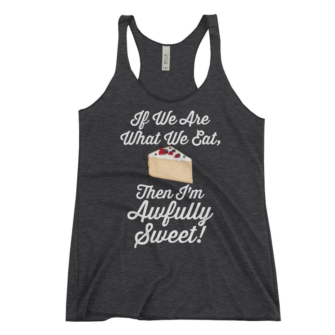 We Are What We Eat I'm Awfully Sweet Racerback Tank - Etsy
