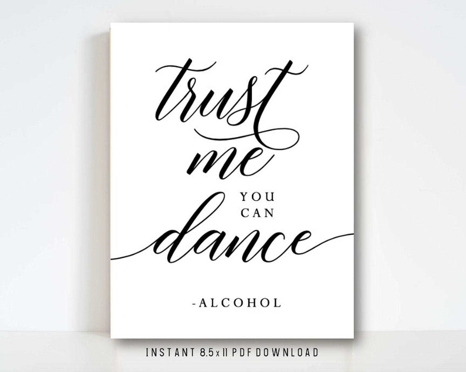 Trust Me You Can Dance Alcohol PRINTABLE SIGN Instant - Etsy