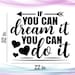 Inspirational Wall Decal If You Can Dream It You Can Do It - Etsy