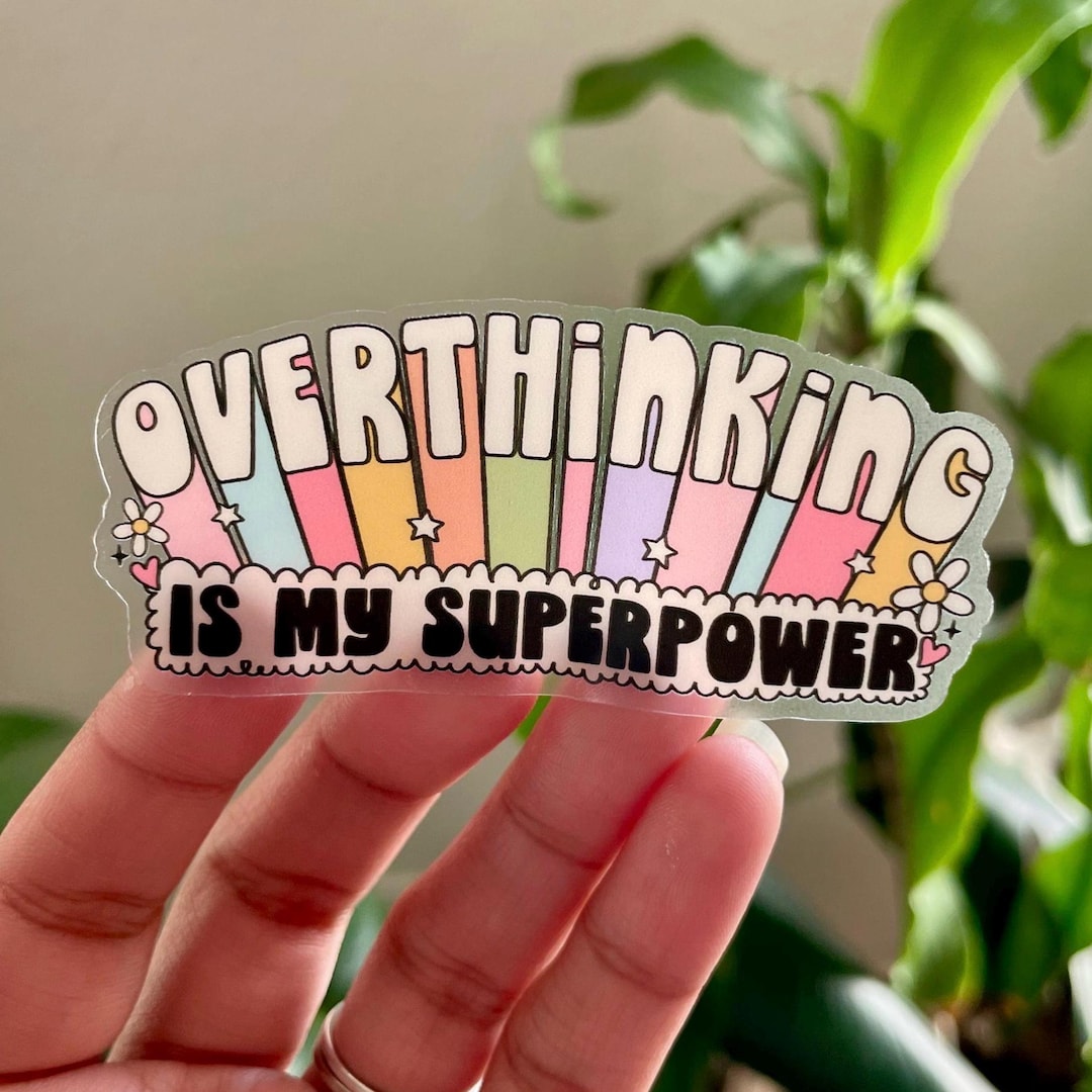 Overthinking is My Superpower Sticker: Clear Matte Vinyl, Mental Health ...