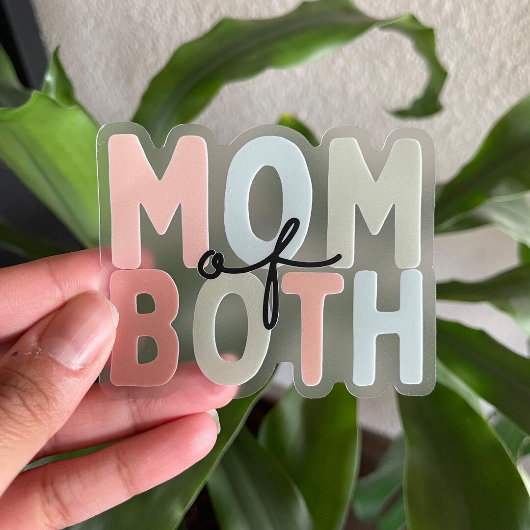 Mom of Both Clear Matte Sticker Dishwasher/waterproof, Teacher Sticker ...
