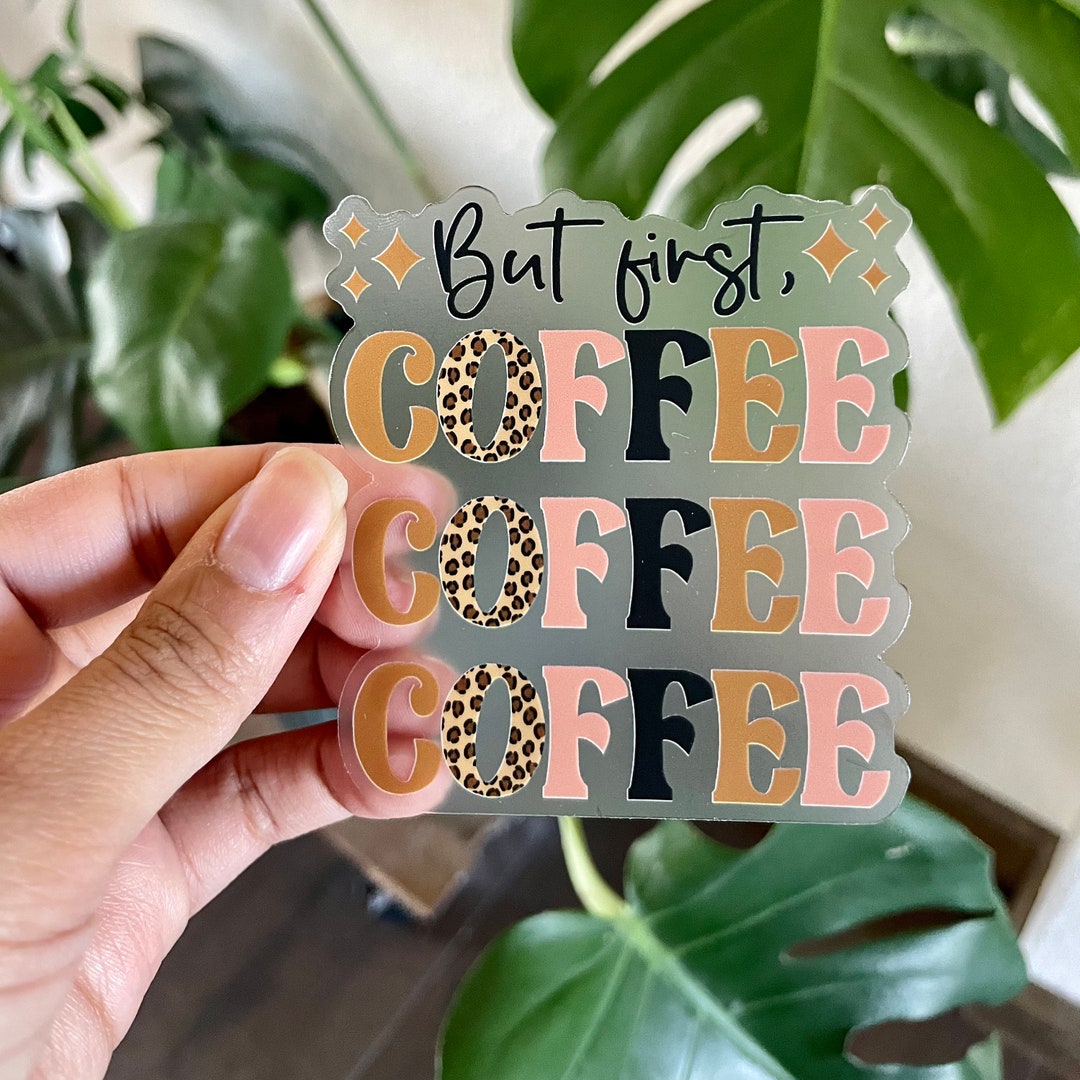 But First Iced Coffee Clear Vinyl Matte Sticker Dishwasher/waterproof ...