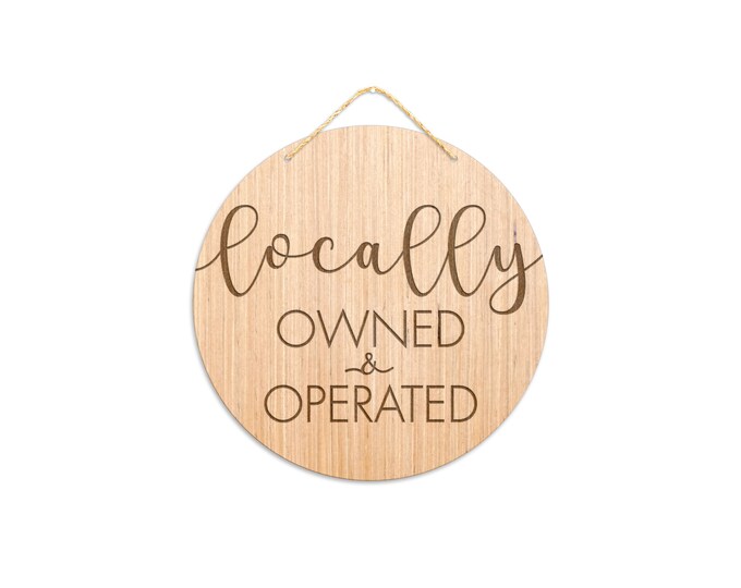 Locally Owned + Operated Sign / Business Sign / Shop Local / Small ...